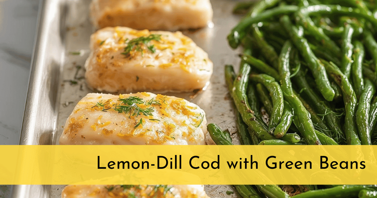 Lemon-Dill Cod with Green Beans | My 17 Day Diet Blog